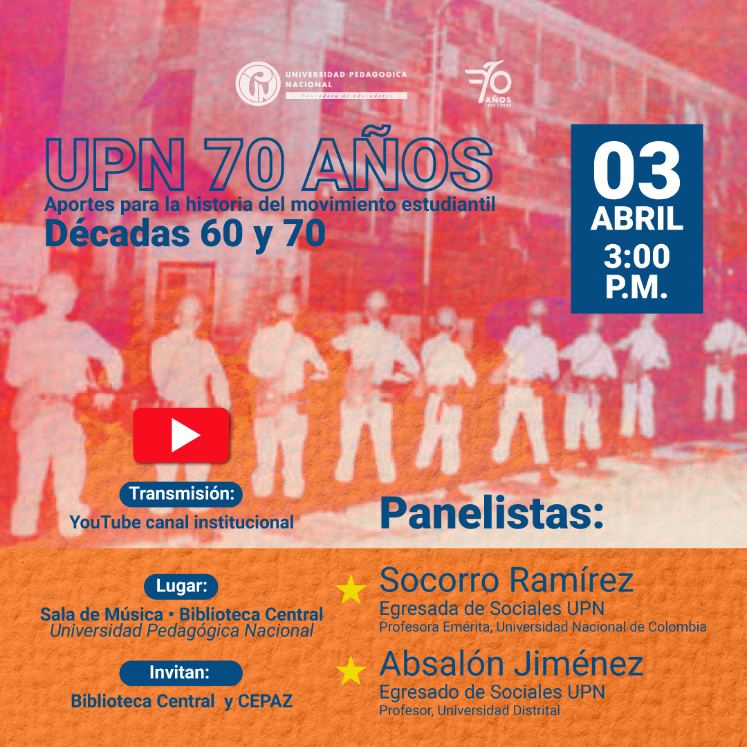 Panel: UPN 70 años Aportes para la historia del movimiento estudiantil ...